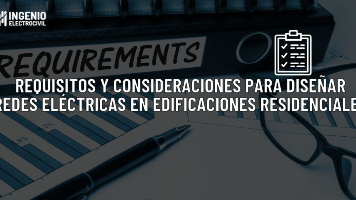 Requisitos Para Diseñar Redes Eléctricas en Edificaciones